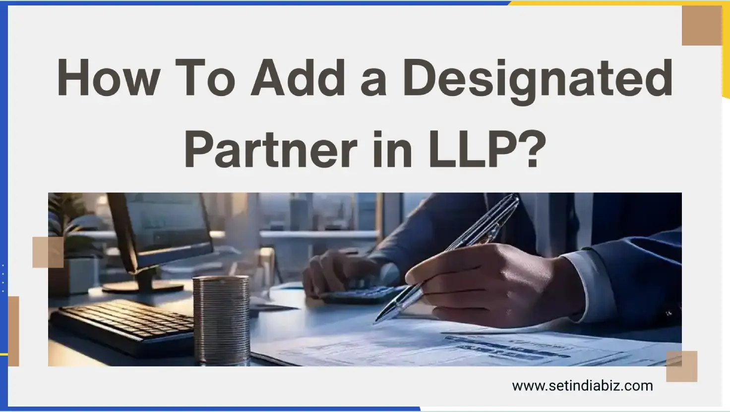 How to Add a Designated Partner in LLP: Comprehensive Process
