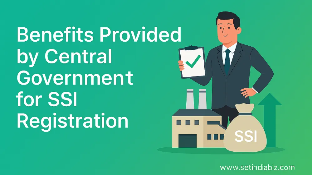 Benefits of SSI Registration for Small Businesses in India