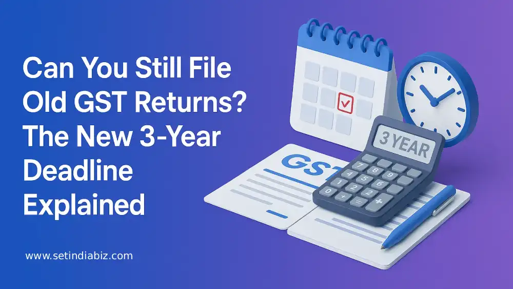 GST Return 3-Year Deadline: File Now or Lose Forever