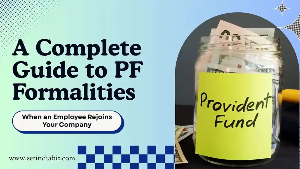 PF Formalities for Rejoining Employees | EPFO Step-by-Step Guide