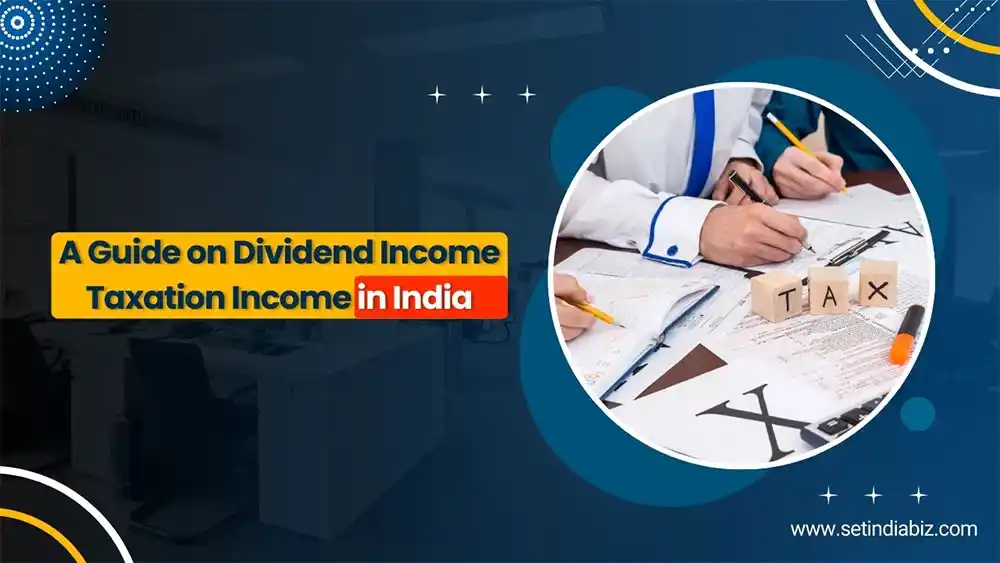 A Guide on Dividend Income Taxation Income in India
