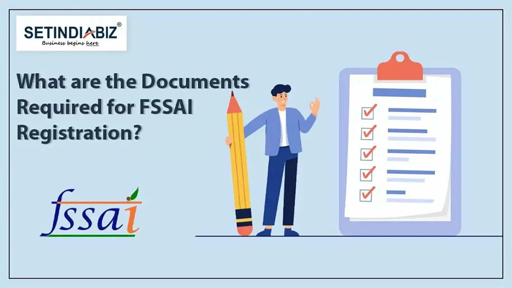 Documents Needed for FSSAI License & Registration in India