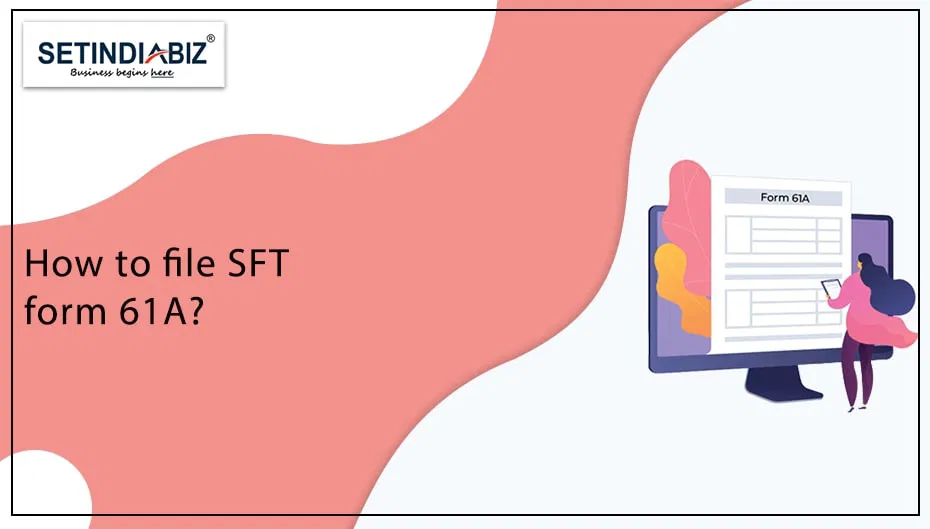 How to File Form 61A: Step-by-Step Process for SFT Reporting