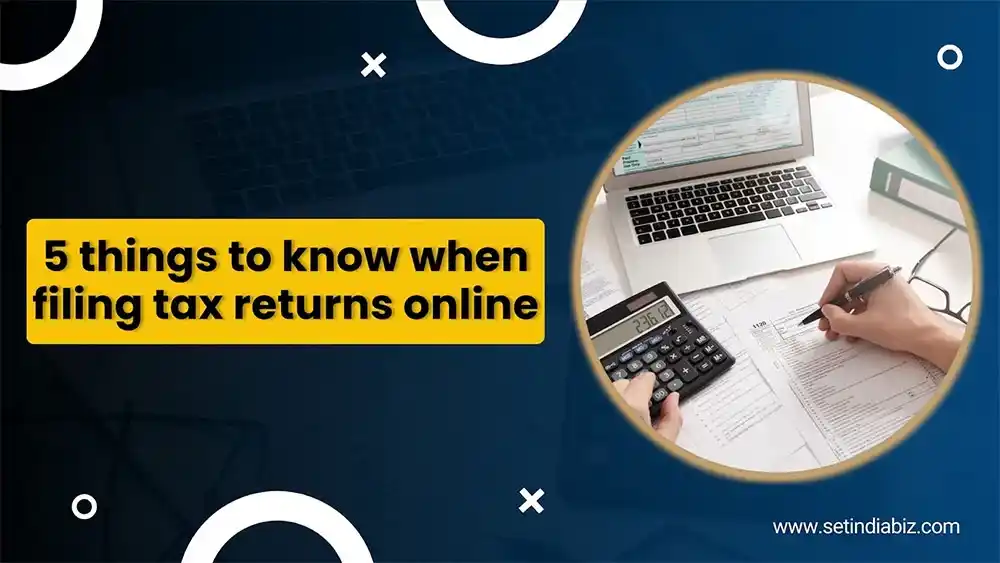5 Essential Tips for Filing Tax Returns Online in India