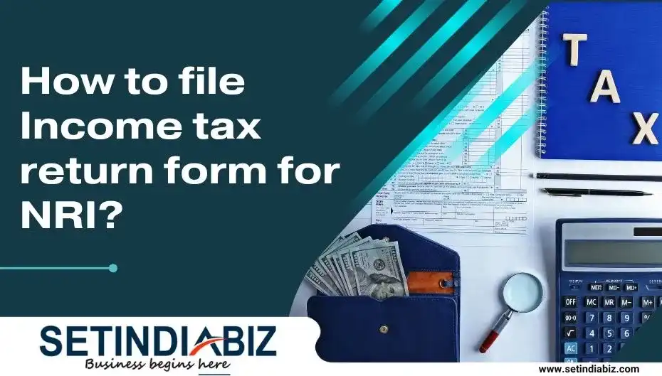 How to File Income Tax Return (ITR) for NRIs in India