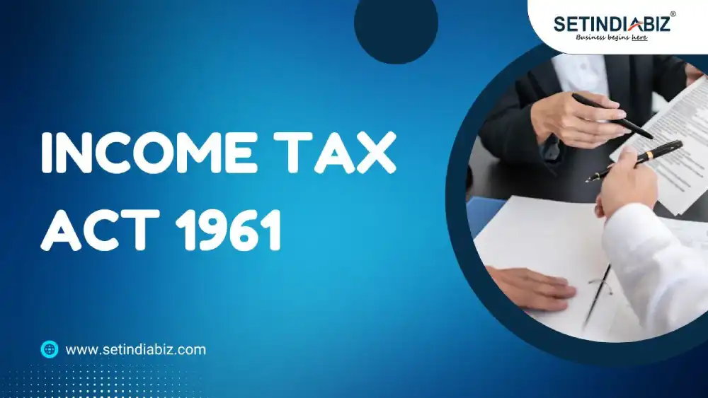 Income Tax Act 1961: Objectives, Features, and Scope