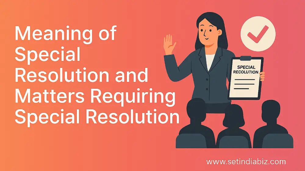 Special Resolution Under Companies Act 2013 | Key Insights