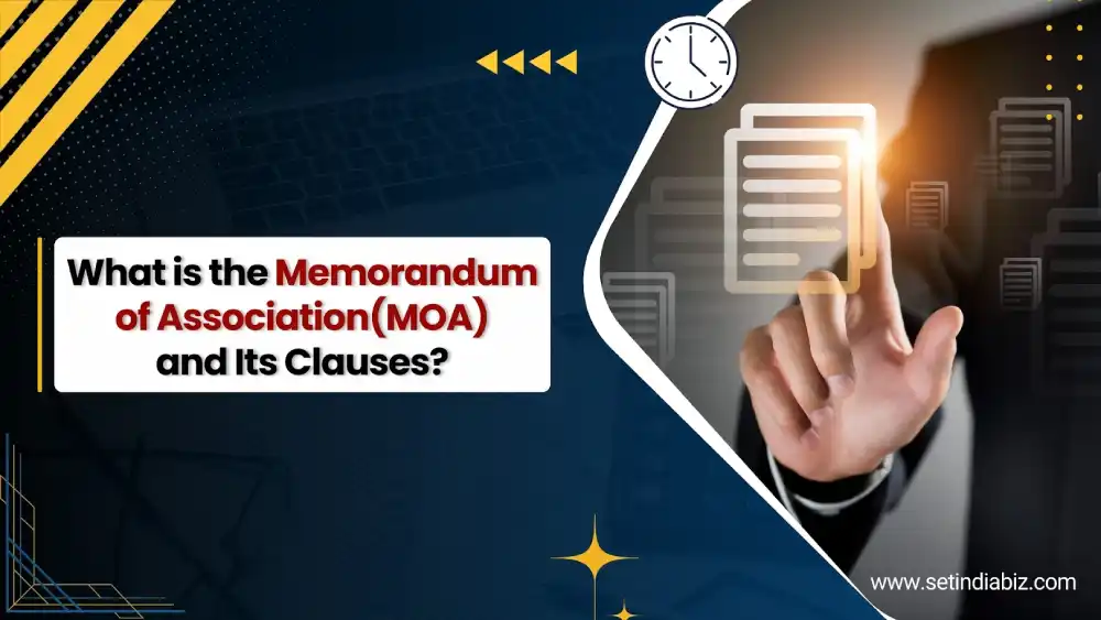Explore Clauses of Memorandum of Association (MOA) in Detail