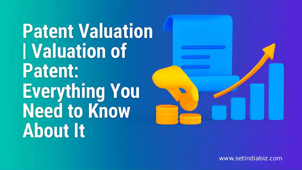 Comprehensive Guide to Patent Valuation in India