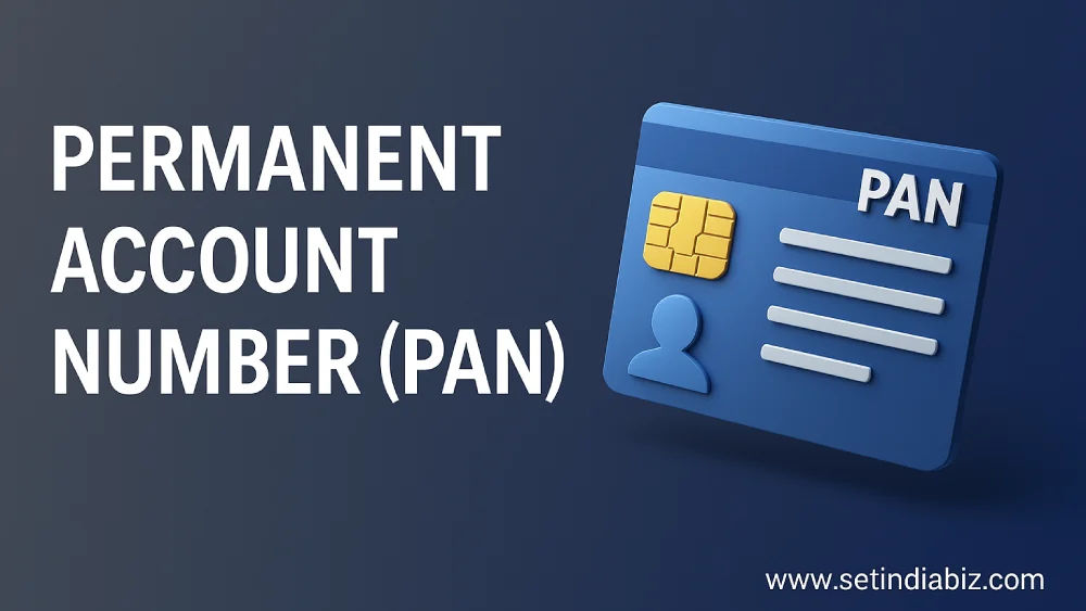 Understanding Permanent Account Number (PAN) in India