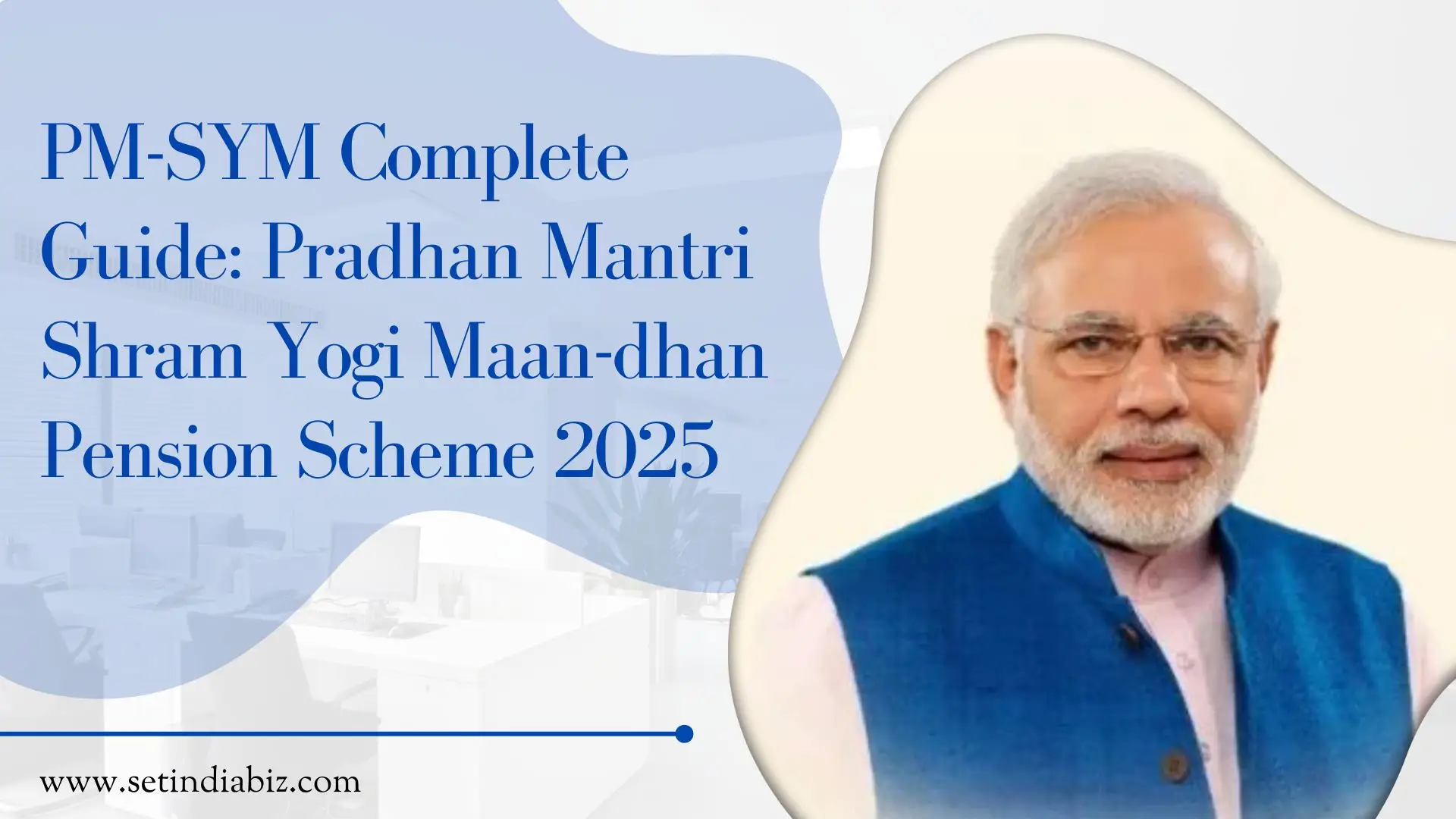 PM-SYM Scheme 2025: Complete Guide to Pradhan Mantri Shram Yogi Maan ...
