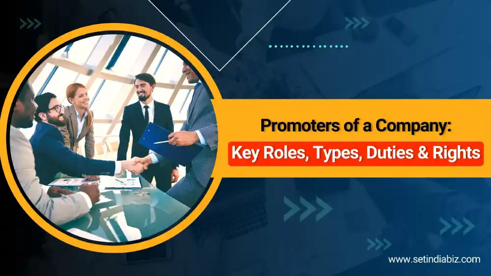Promoters of a Company: Key Roles, Types, Duties and Rights