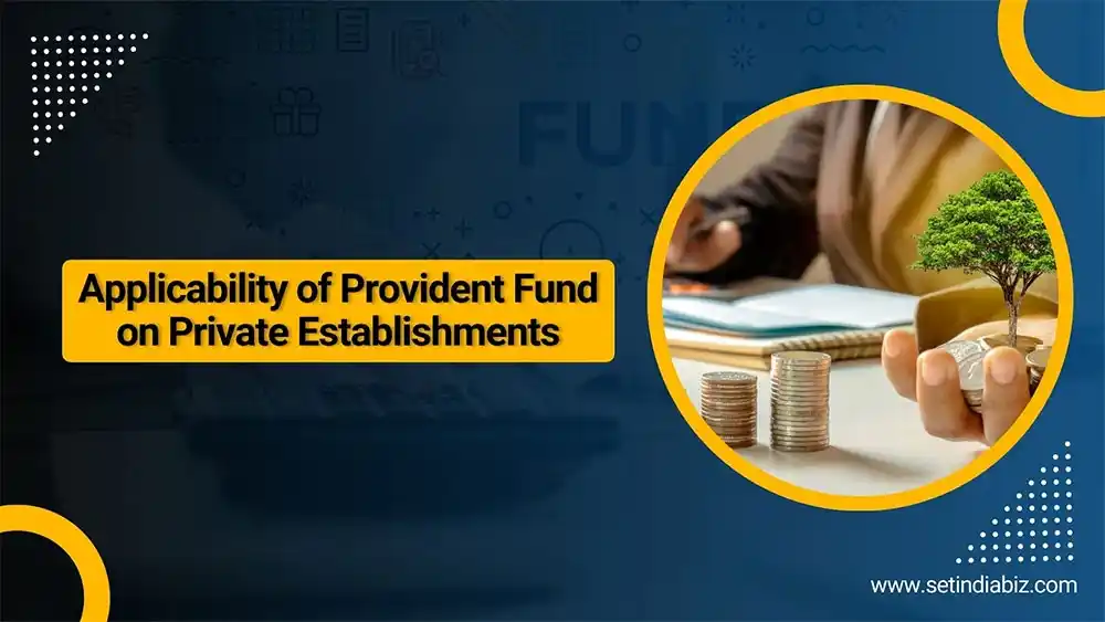 Applicability of Provident Fund in Private Companies | EPF Act