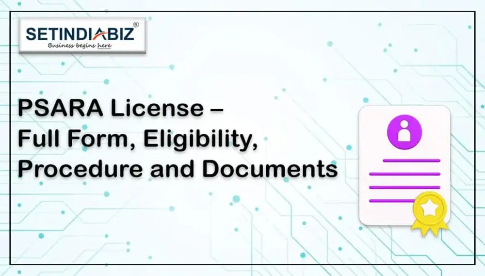All About PSARA License | Eligibility, Process & Documents