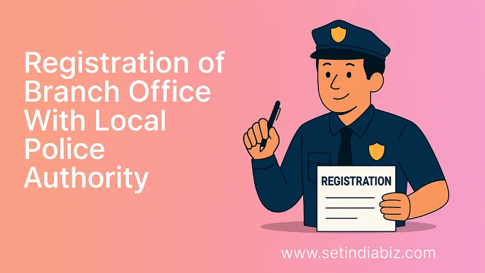 Branch Office Registration with Local Police in India