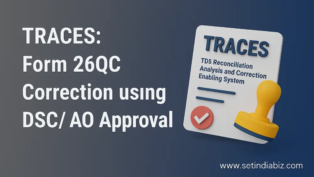 Correcting Form 26QC: Using DSC or AO Approval Guide