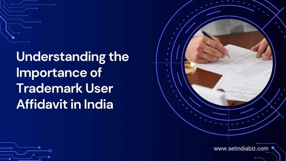 Trademark User Affidavit in India: Importance & Legal Framework