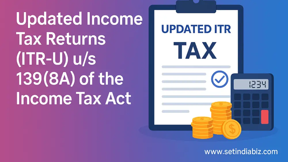 ITR-U Late Fees & Filing Guide Under Section 139(8A)