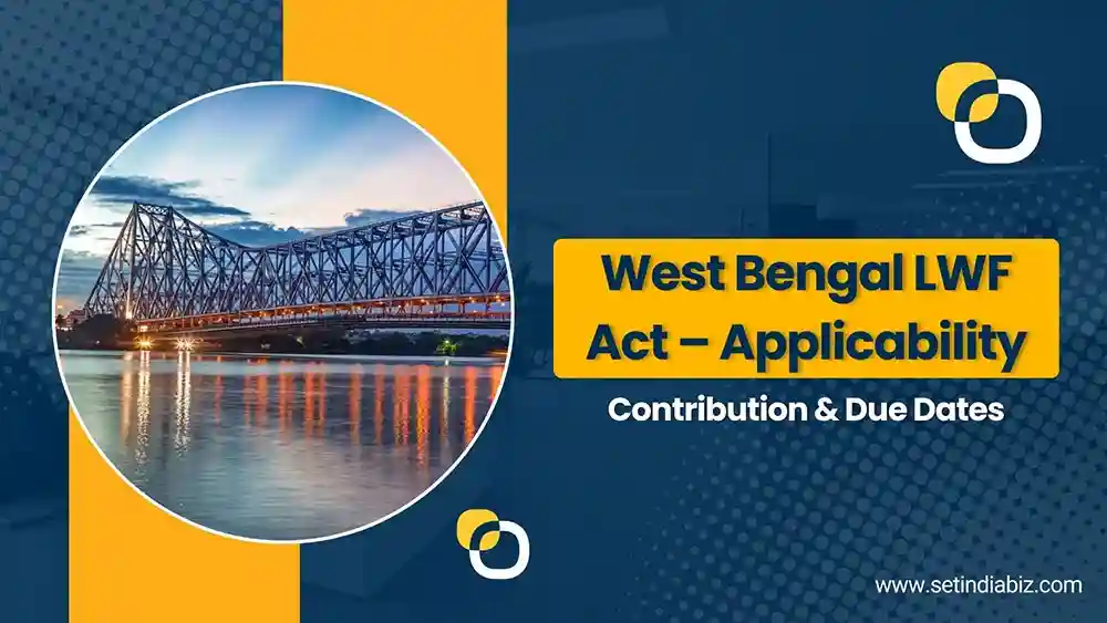 West Bengal LWF Act – Applicability, Contribution & Due Dates