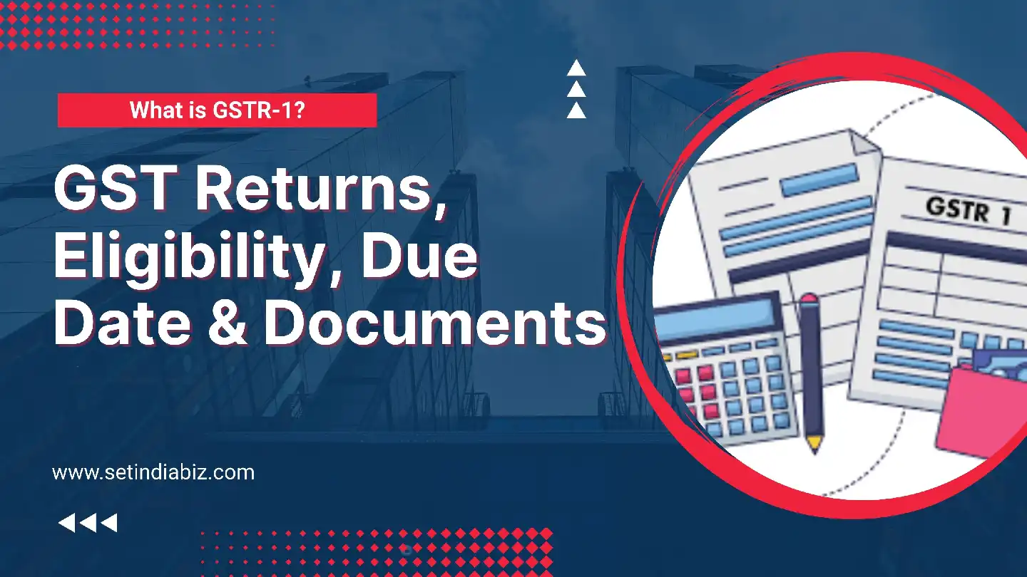 GSTR-1 Filing Explained: Eligibility, Due Dates, and Compliance