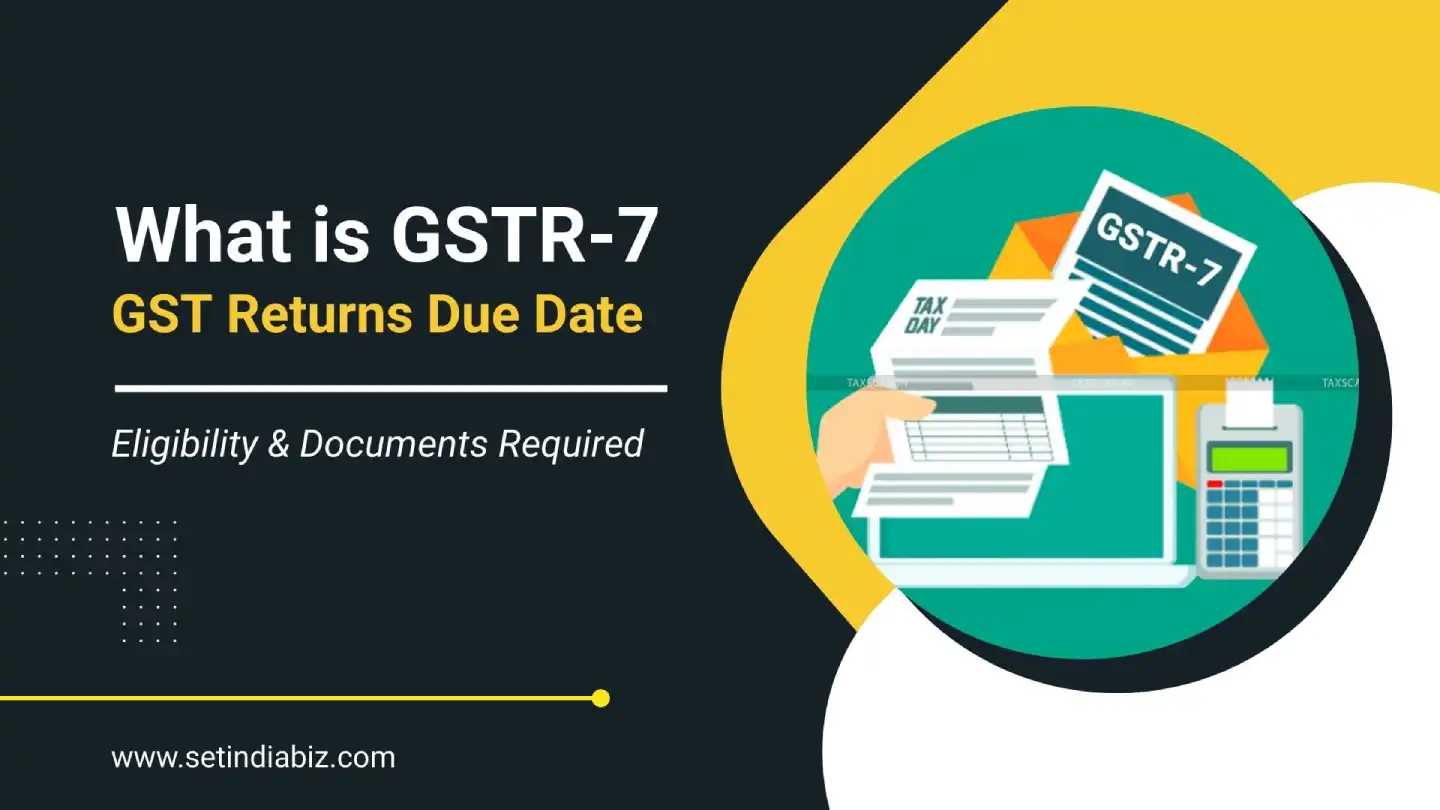 What is GSTR-7?: GST Returns Due Date and Documents Required