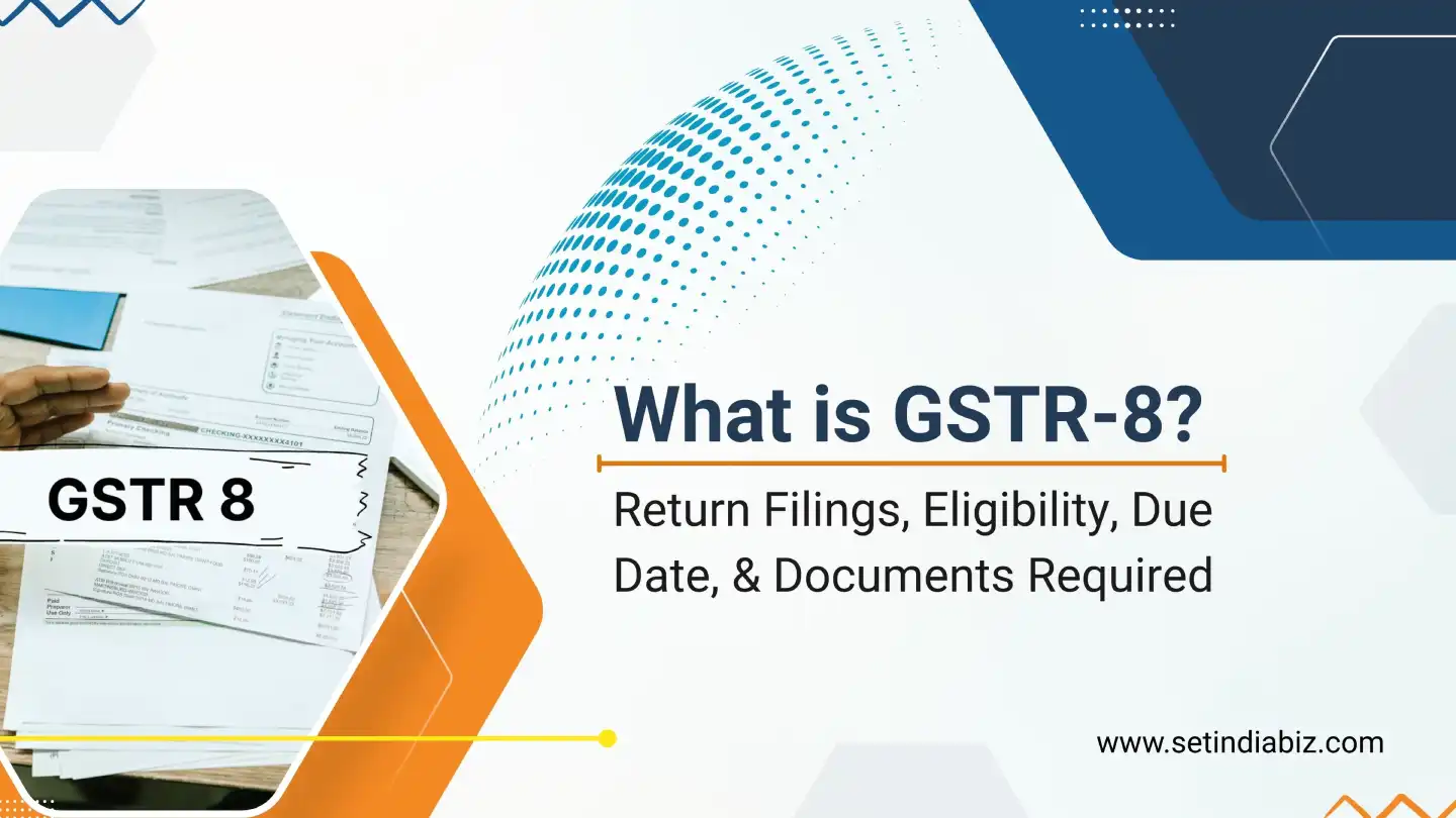 GSTR-8 Filing: Eligibility, Due Dates, and Process Explained
