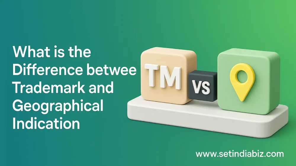 Trademark vs Geographical Indication: Key Differences Explained
